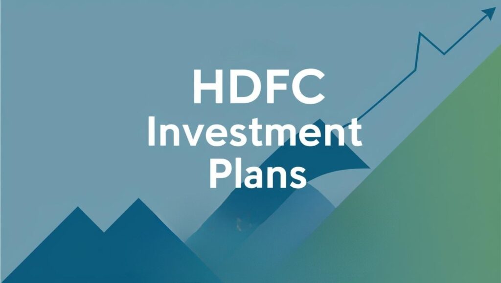 Achieve Your Financial Goals with HDFC Investment Plans - FinLecture