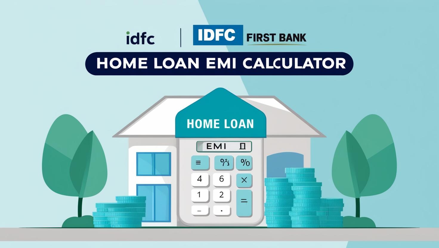 IDFC FIRST Bank Home Loan EMI Calculator - FinLecture