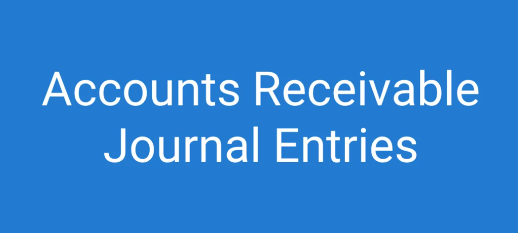 Accounts Receivable Journal Entry - Debit or Credit - FinLecture
