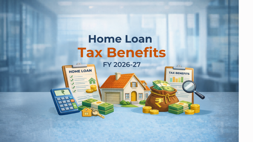 Home Loan Tax Benefit fy 2026-27: Save Up to ₹3.5 Lakh